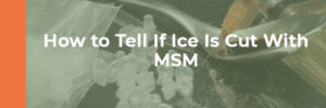 MSM Crackback: How to Tell If Ice Is Cut With MSM - My Time Recovery